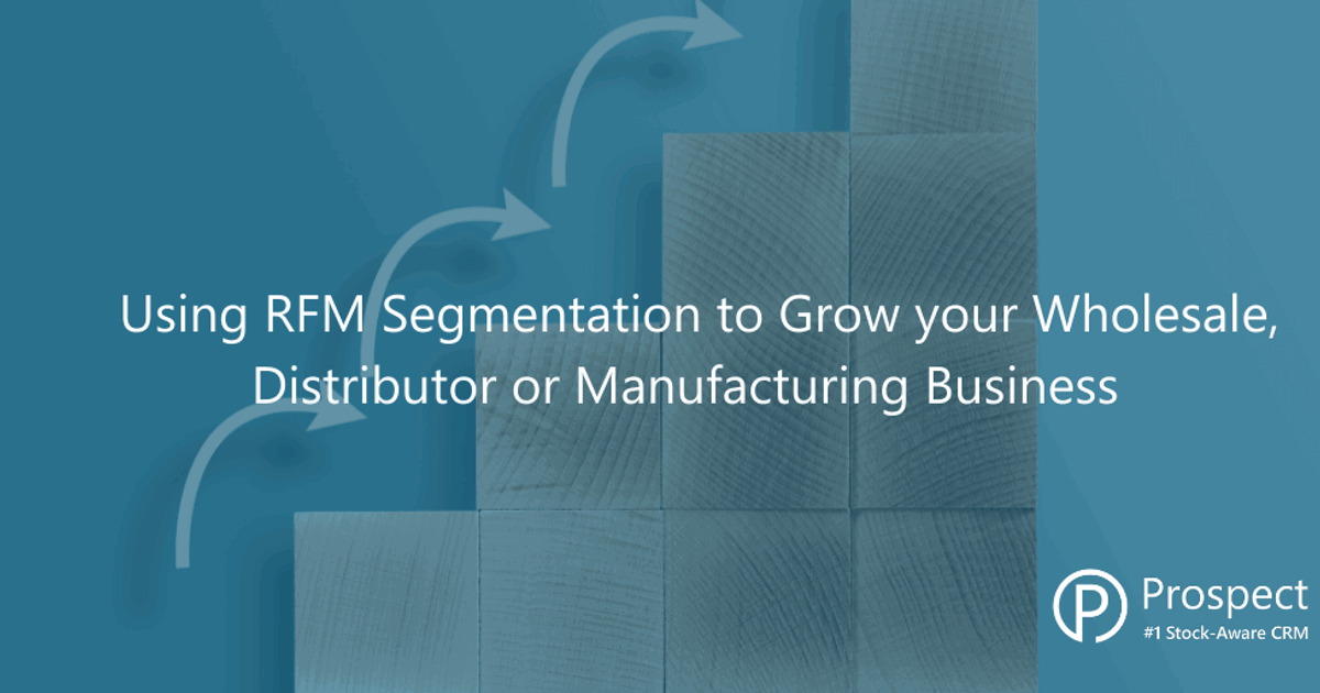 Using RFM Segmentation to Grow your Wholesale, Distributor or ...