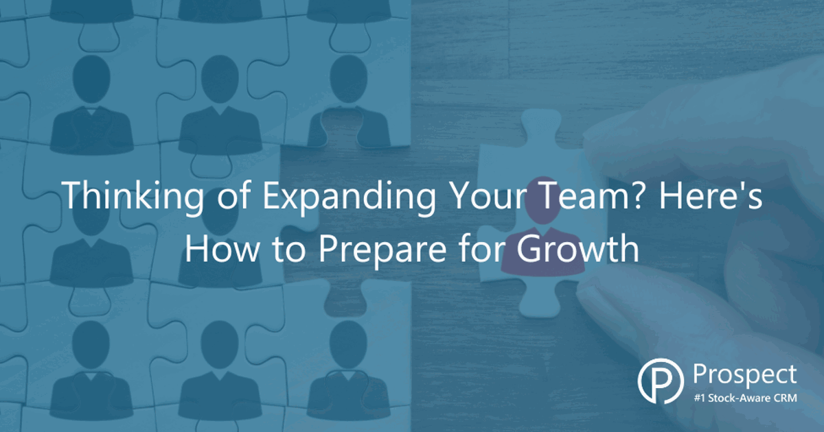 Preparing for Team Expansion: Grow Your Business Efficiently | Prospect CRM